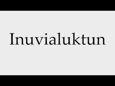 How to Pronounce Inuvialuktun