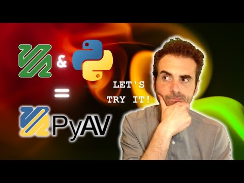 PyAV: Let's Supercharge Python with FFmpeg's Video Capabilities