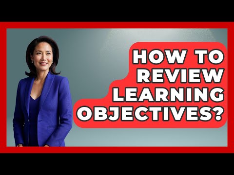 How To Review Learning Objectives? - Law School Prep Hub