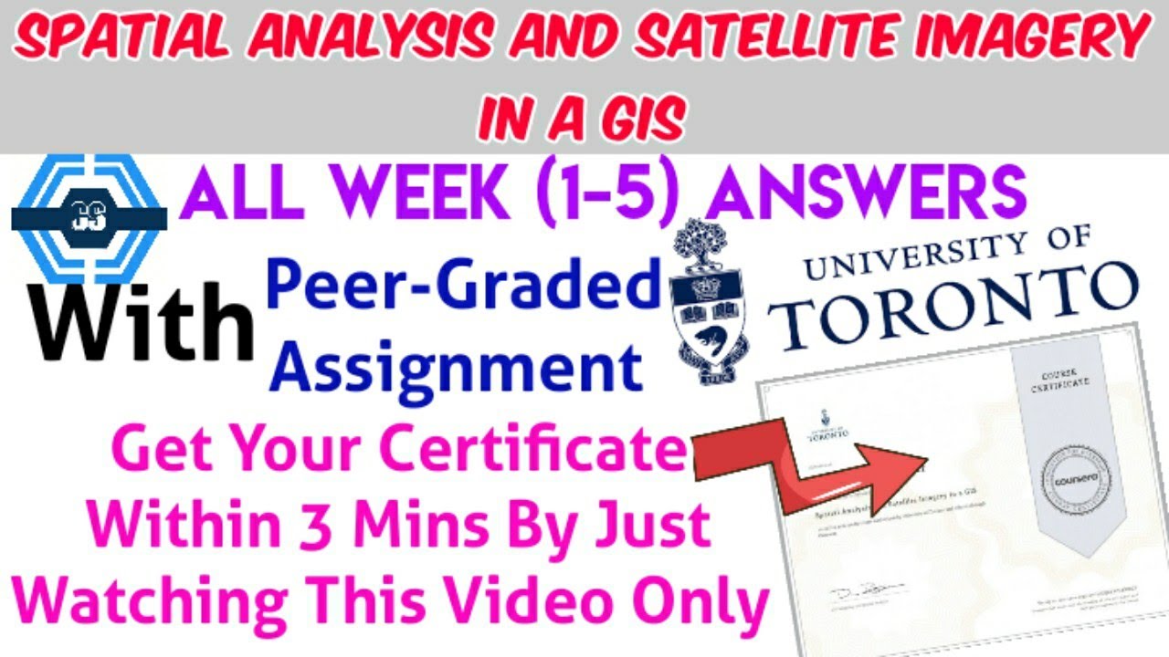 Spatial Analysis and Satellite Imagery in a GIS Coursera, week(1-5) all quiz answers with assignment
