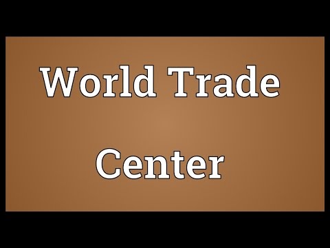 World Trade Center Meaning