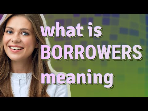 Borrowers | meaning of Borrowers