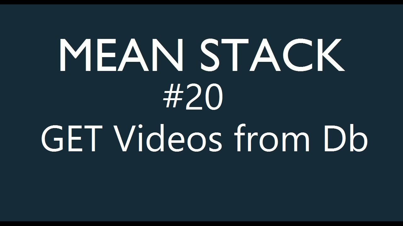 Mean Stack Tutorial - 20 - GET Videos from Database