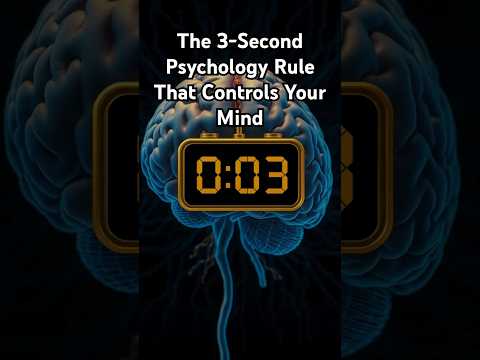 The 3-Second Psychology Rule That Controls Your Mind