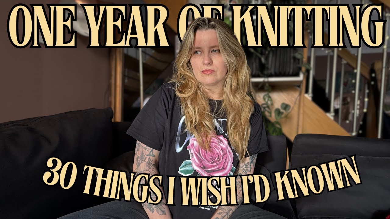 Everything I wish I’d known as a beginner knitter | 30 hacks, tips & tricks to improve your knitting
