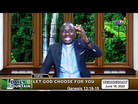 DAILY FOUNTAIN DEVOTIONAL OF JUNE 18, 2025 - THE REVD. OGUNDARE FEMI PETER