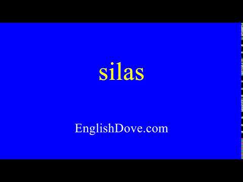 How to pronounce silas in American English.