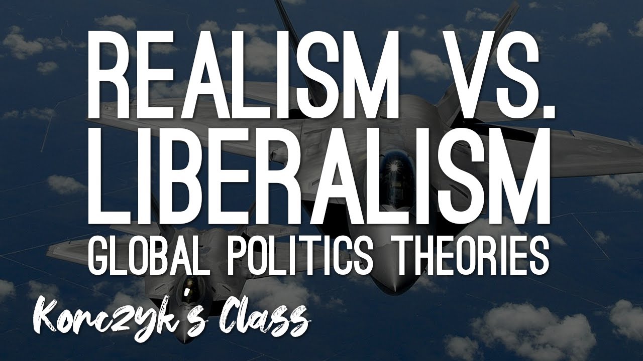 Realism vs. Liberalism: Understanding Global Politics Theories | Galaxy.ai