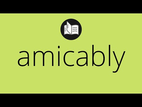 What AMICABLY means • Meaning of AMICABLY • amicably MEANING • amicably DEFINITION