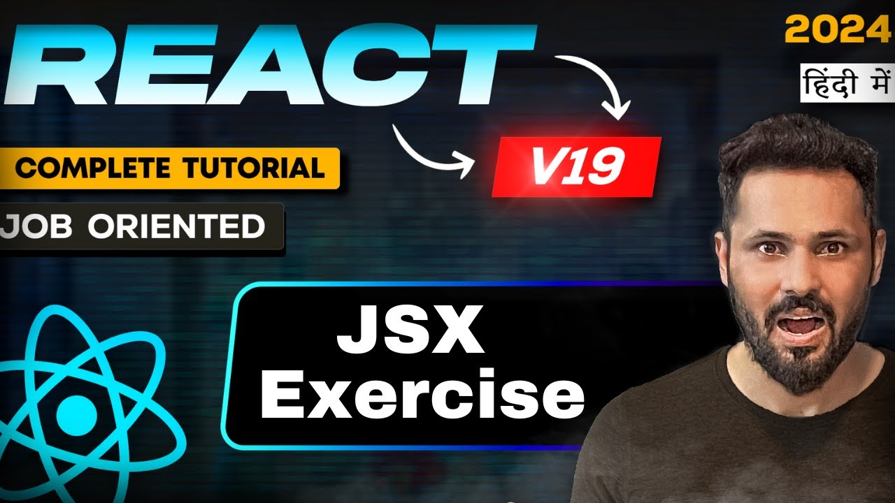 React JS 19 Tutorial in Hindi #10 JSX exercise