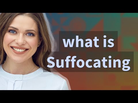 Suffocating | meaning of Suffocating