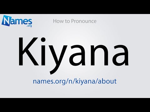 How to Pronounce Kiyana