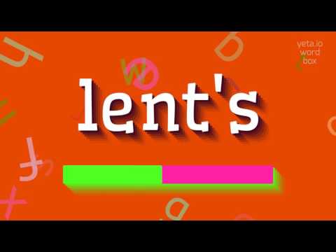 How to say "lent's"! (High Quality Voices)
