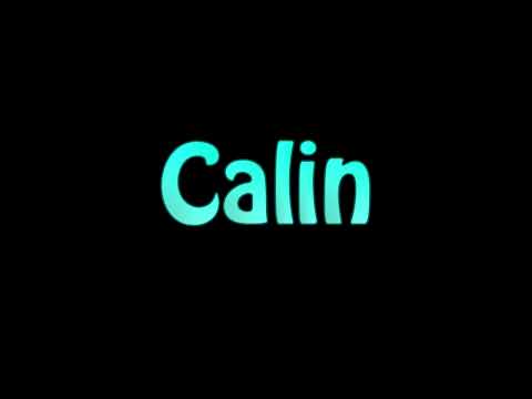 Learn How To Pronounce Calin
