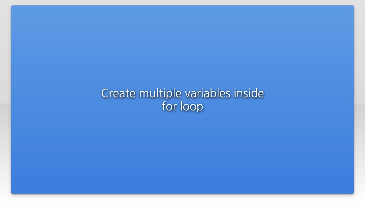 Create multiple variables inside for loop