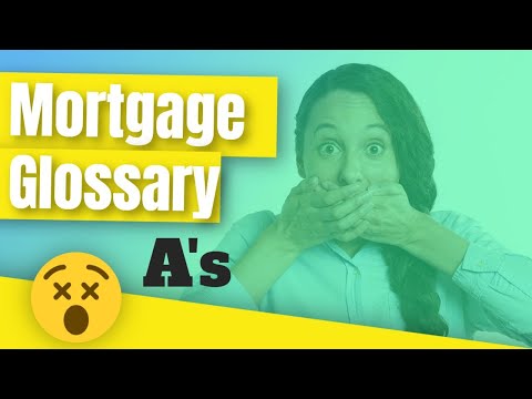 Mortgage Glossary and Home Loan Definitions Vid 1 - The A's of The Mortgage Process. Todd Uzzell
