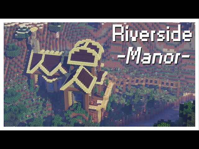 Riverside Manor - A Minecraft Build! Minecraft Map