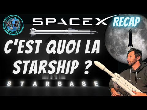C'EST QUOI LA STARSHIP ? SpaceX Récapitulatif 19 octobre 2021 - BlueDotFutur