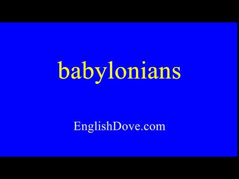 How to pronounce babylonians in American English.
