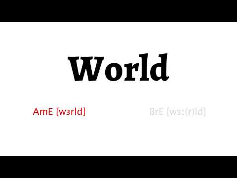 How to Pronounce world in American English and British English