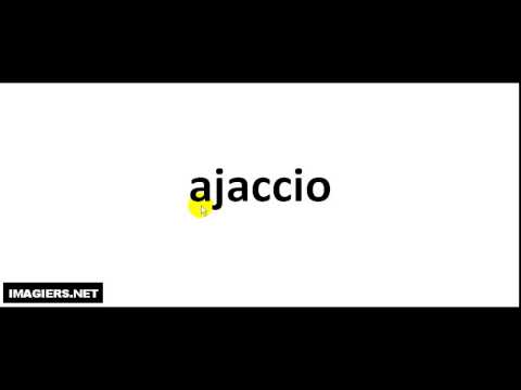 How to pronounce Ajaccio