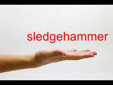 How to Pronounce sledgehammer - American English