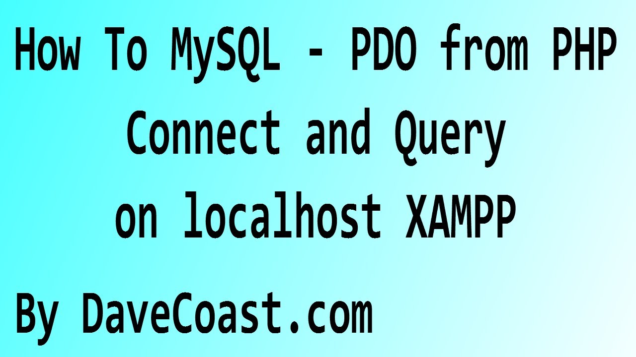 How To MySQL - PDO from PHP - Connect and Query on localhost XAMPP -  Intro Tutorial - HD Video