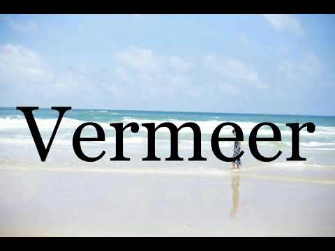 How To Pronounce Vermeer🌈🌈🌈🌈🌈🌈Pronunciation Of Vermeer