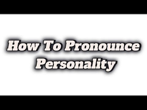 How To Pronounce Personality