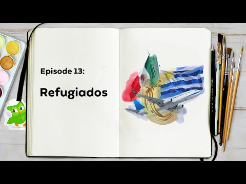Refugiados (Refugees) I Duolingo Spanish Podcast I Episode #13