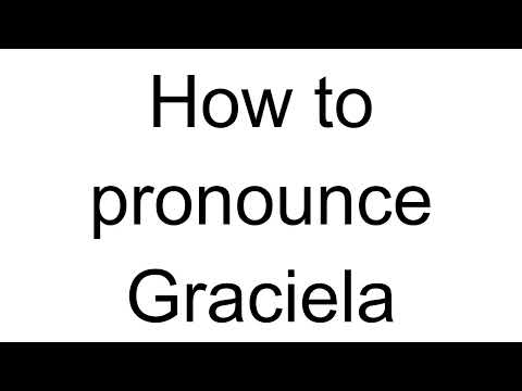 How to Pronounce Graciela (Spanish)