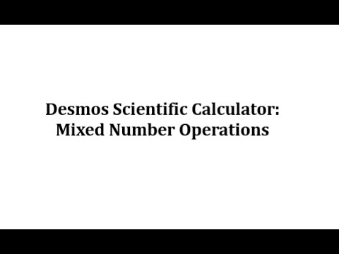 Mixed Number Operations on the Desmos Scientific Calculator | Math Help ...