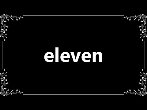 Eleven - Definition and How To Pronounce