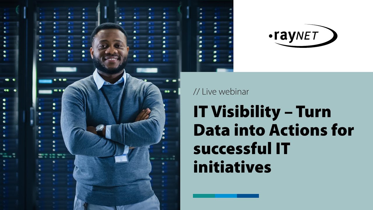 Live webinar: IT Visibility – Turn Data into Actions for successful IT initiatives