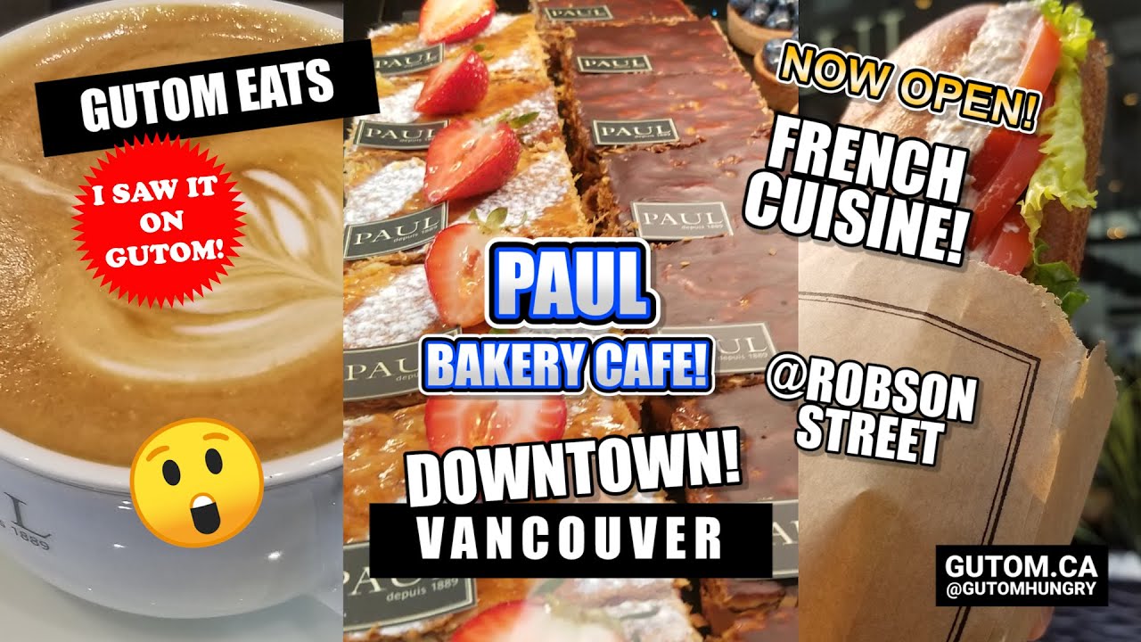 NOW OPEN! PAUL FRENCH BAKERY CAFE RESTAURANT ROBSON STREET DOWNTOWN VANCOUVER | VANCOUVER FOOD