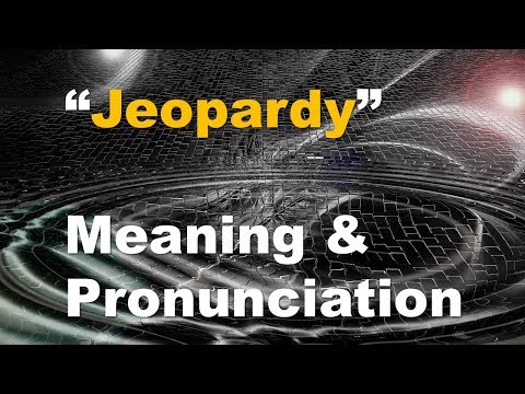 ✔️ How to Pronounce Jeopardy and What is the meaning of Jeopardy? By Video Dictionary