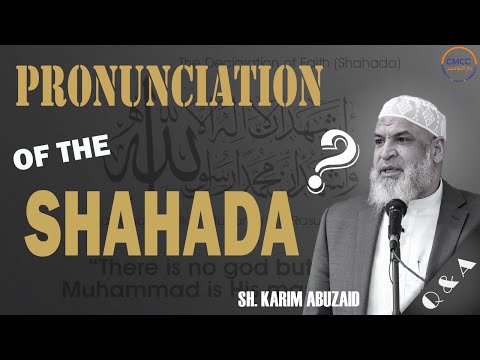 Pronunciation of the Shahada Sh Karim AbuZaid