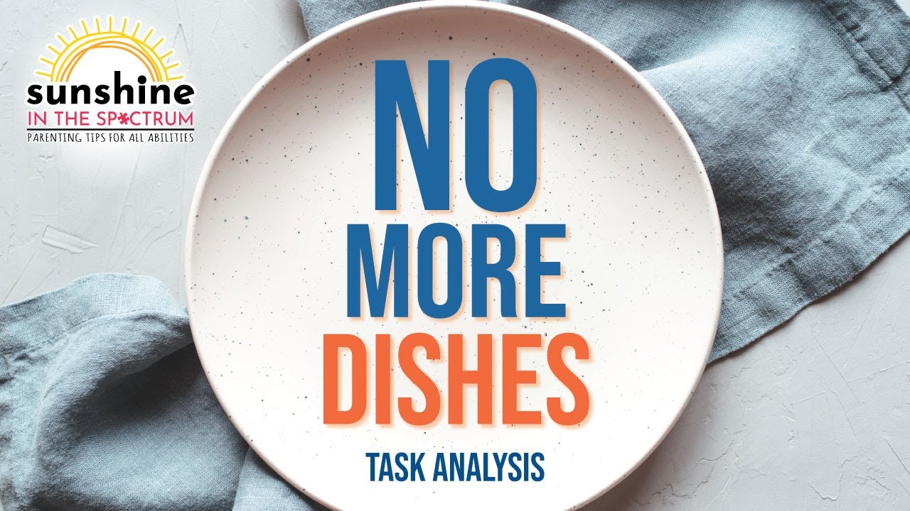 Task Analysis for Autism Kids: No More Dishes!