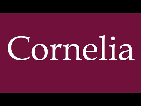 How to Pronounce ''Cornelia'' Correctly in German