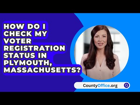 How Do I Check My Voter Registration Status In Plymouth, Massachusetts? - CountyOffice.org