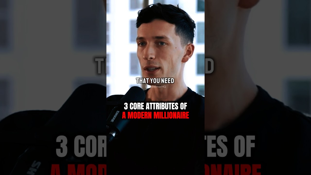 Core Attributes of a Modern Millionaire | Luke Belmar