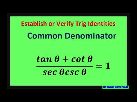 Verify Trig Identity (tan x + cot x)/(sec x csc x) = 1. In terms of sine and cosine. Simplify