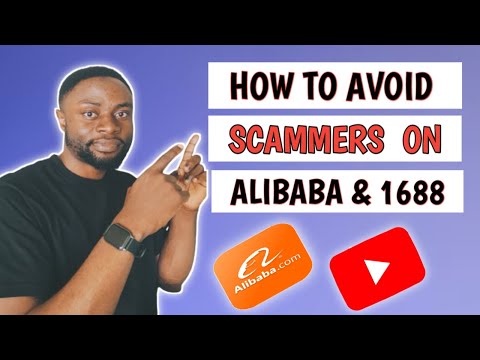 How To AVOID SCAMMERS On Alibaba And 1688: The Ultimate Guide