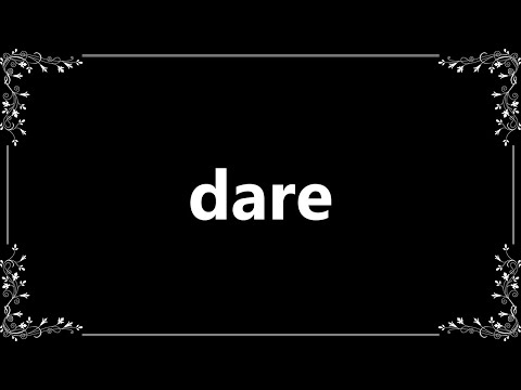 Dare - Meaning and How To Pronounce