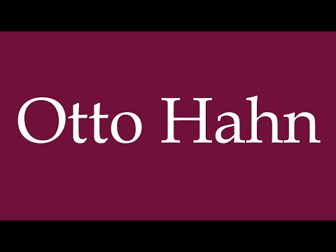 How to Pronounce ''Otto Hahn'' Correctly in German