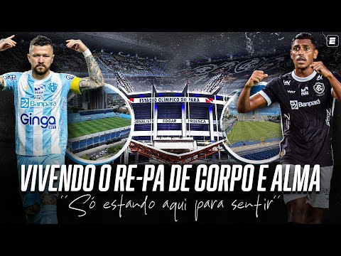 VIVENDO O RE-PA, maior clássico do Pará, DE CORPO E ALMA: 'Só estando aqui para sentir...'