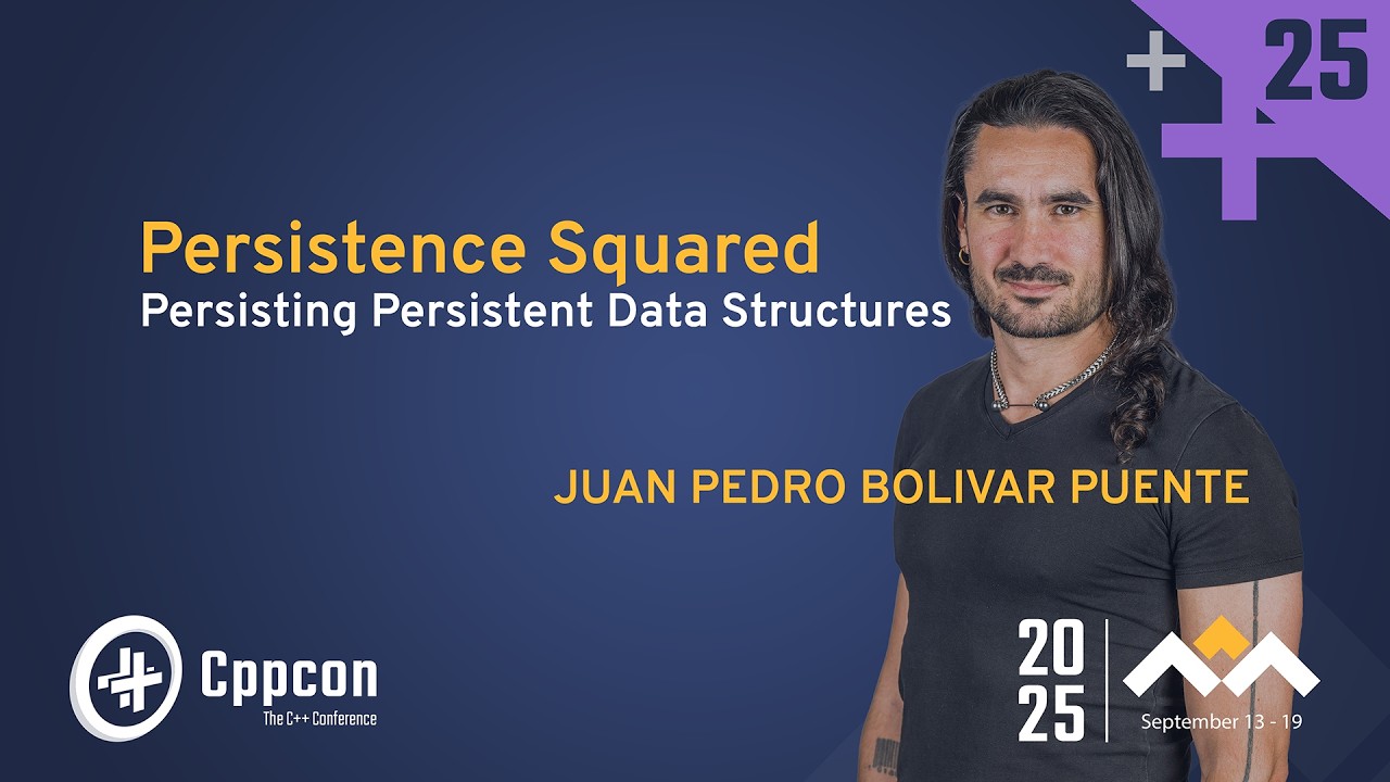 Persistence Squared: Persisting Persistent Data Structures - Juan Pedro Bolivar Puente - CppCon 2025