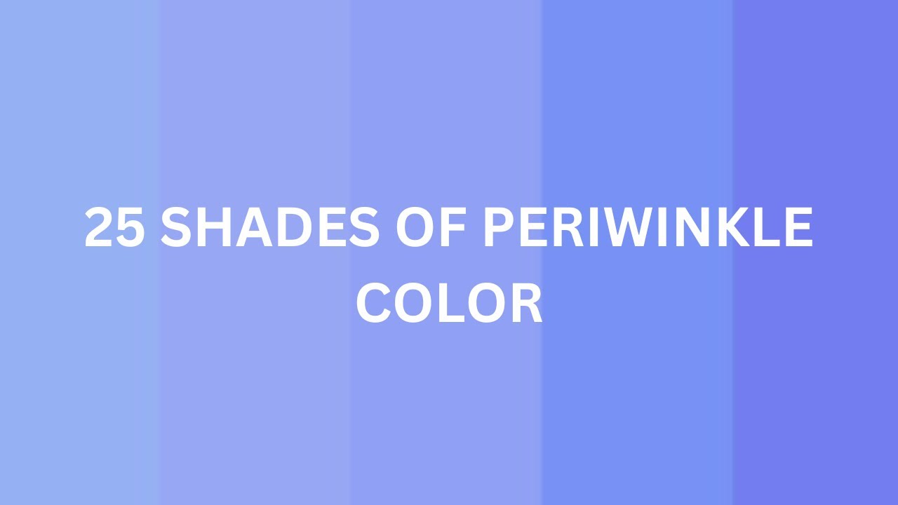 25 Shades of Periwinkle Color