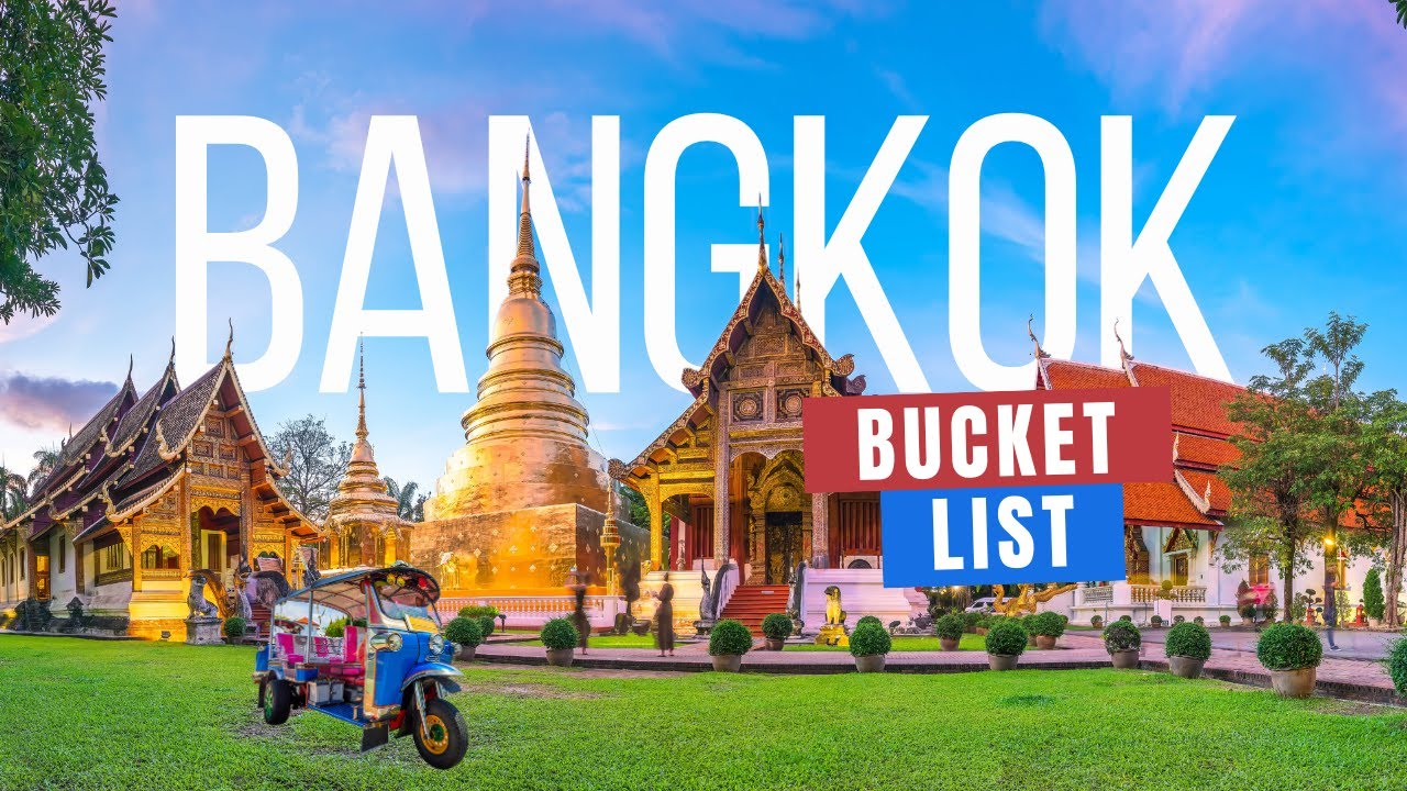 15 Things To Add To Your Bangkok Bucket List In 2024