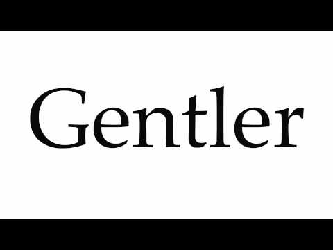 How to Pronounce Gentler